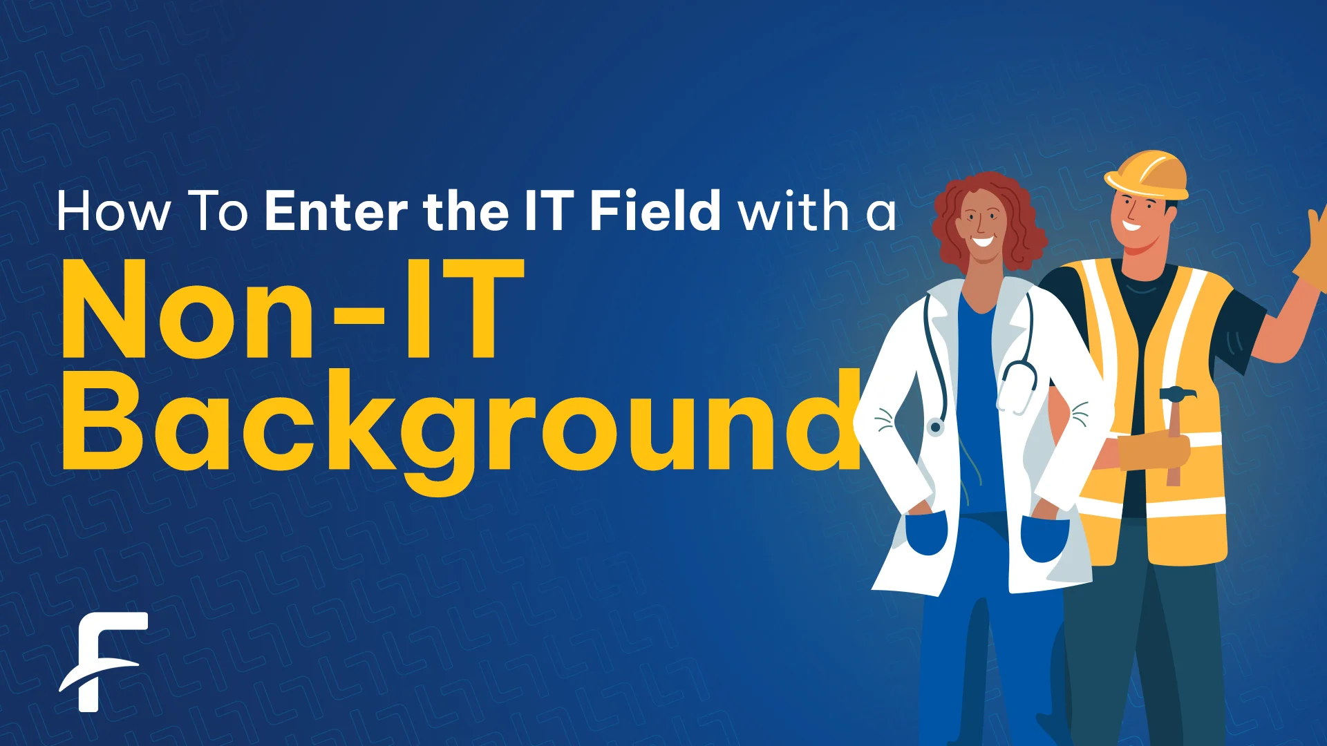 How To Enter the IT Field With a Non-IT Background | Fcode Labs